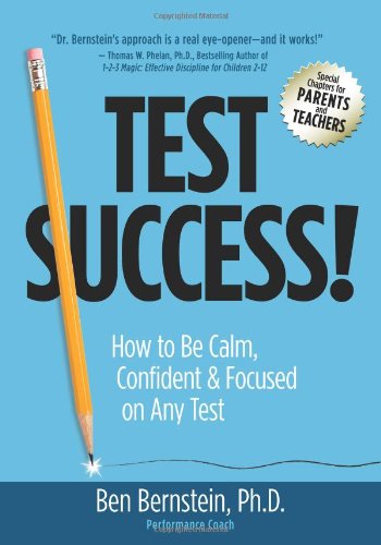 Test Success!: How to Be Calm, Confident and Focused on Any Test ...