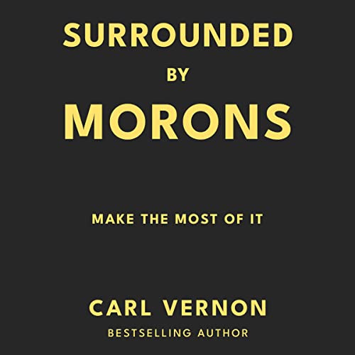 Amazon.com: Surrounded by Morons: Make the Most of It (Audible Audio ...