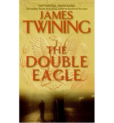 The Double Eagle: James Twining: 9780060762209: Amazon.com: Books