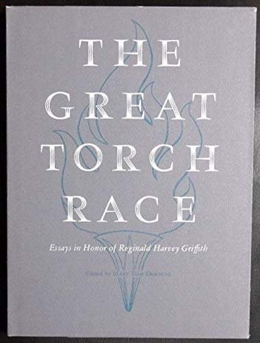 The Great Torch Race : Essays in Honor of Reginald Harvey Griffith ...