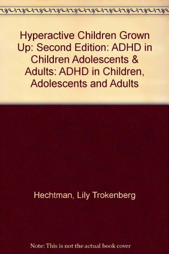 Hyperactive Children Grown Up, Second Edition: ADHD in Children ...