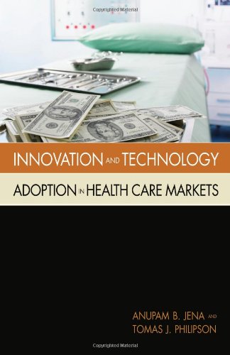 Innovation and Technology Adoption in Health Care Markets ...