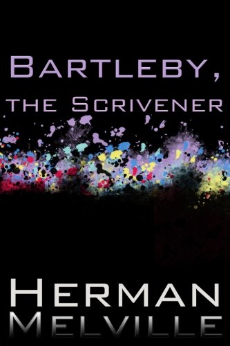 Bartleby, the Scrivener: Melville, Herman: 9781985741461: Amazon.com: Books