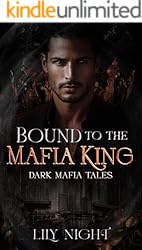 Amazon.com: Bound to the Mafia King: Dark Mafia Romance. Forced Proximity. Forbidden Love. (Dark ...