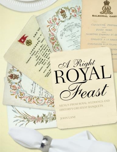 Amazon.com: A Right Royal Feast: Menus from Royal Weddings and History ...