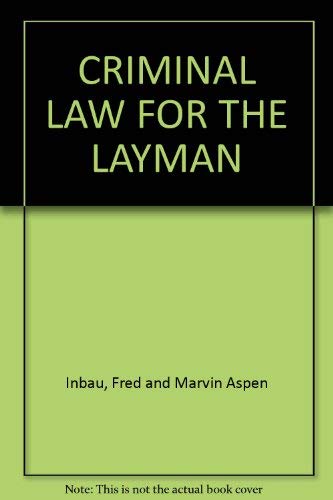 CRIMINAL LAW FOR THE LAYMAN : Aspen Fred and Marvin Inbau: Amazon.in: Books