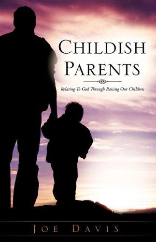 Childish Parents: Davis M.D, Joe: 9781607917939: Amazon.com: Books
