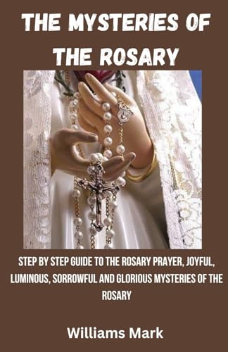 Snapklik.com : THE MYSTERIES OF THE ROSARY: Step By Step Guide To The ...