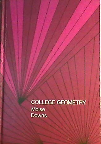 College Geometry: Floyd L. Moise Edwin E. & Downs: 9780201048438 ...