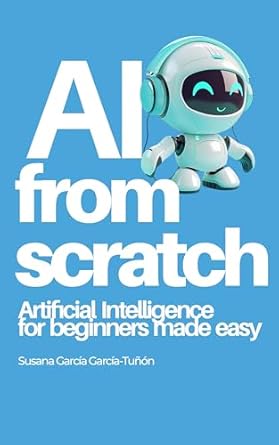 Amazon.com: AI from scratch: Artificial Intelligence for beginners made easy (INTELIGENCIA ...