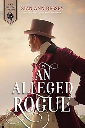 An Alleged Rogue (Georgian Gentlemen Book 3) - Kindle edition by Bessey ...