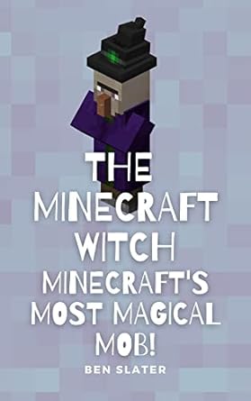 The Minecraft Witch - Minecraft's Most Magical Mob!: The book is all ...