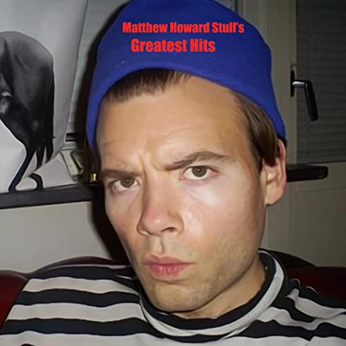 Amazon MusicでMatthew Howard StullのMatthew Howard Stull's Greatest Hitsを再生する