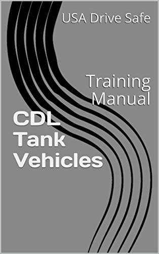 CDL Tank Vehicles: Training Manual, Drive Safe, USA, eBook - Amazon.com