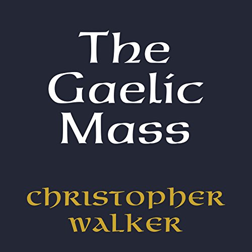 The Gaelic Mass by Christopher Walker on Amazon Music - Amazon.com