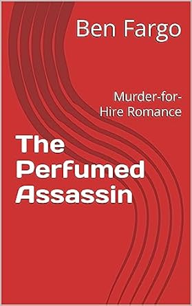 Amazon.com: The Perfumed Assassin: Murder-for-Hire Romance eBook ...