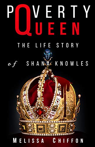 Poverty Queen: The Life Story of Shana Knowles - Kindle edition by ...