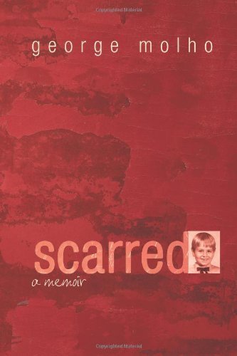 Scarred: A Memoir By George Molho: George Molho: Amazon.com: Books
