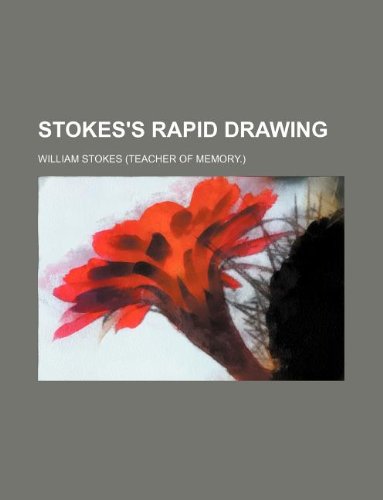 Stokes's Rapid Drawing: William Stokes: 9781150827532: Amazon.com: Books