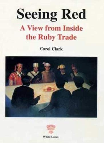 Seeing Red, A View from Inside the Ruby Trade: 9789748434674: Amazon ...