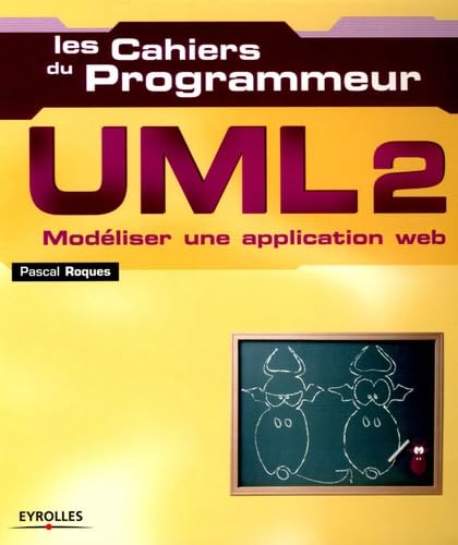 Les Cahiers du Programmeur UML : Modéliser une application Web: Pascal Roques: 9782212117707 ...