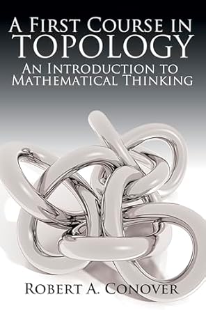 A First Course in Topology: An Introduction to Mathematical Thinking ...