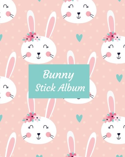 Amazon.com: Bunny Sticker Album: Blank Sticker Book 8x10: 9781986577687 ...
