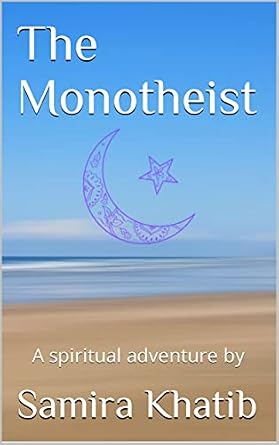 Amazon.com: The Monotheist eBook : Khatib, Samira: Kindle Store