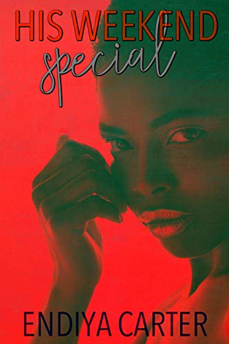 His Weekend Special: A Novella - Kindle edition by Carter, Endiya ...