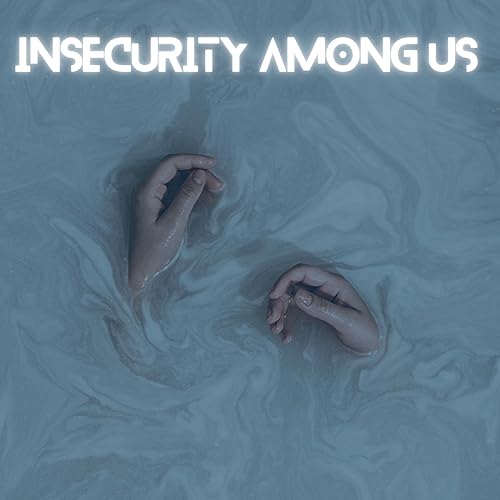 Insecurity Among Us von Roman Firicel bei Amazon Music - Amazon.de