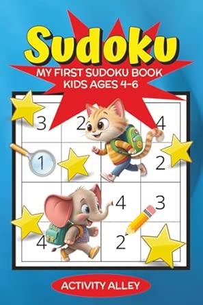 My First Sudoku Book for Kids Ages 4-6: A Super Fun Sudoku Puzzle Book ...