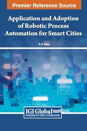 Application and Adoption of Robotic Process Automation for Smart Cities (Advances in ...