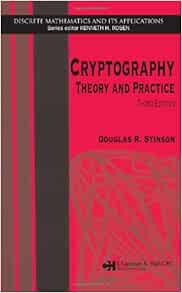 Cryptography: Theory and Practice, Third Edition (Discrete Mathematics and Its Applications ...