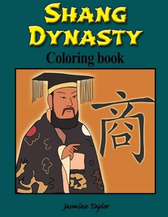 Shang Dynasty Coloring Book : Taylor, Jasmine: Amazon.com.au: Books