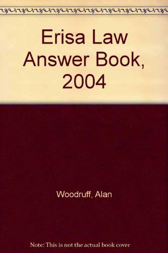 Erisa Law Answer Book, 2004: Woodruff, Alan: 9780735537965: Amazon.com ...
