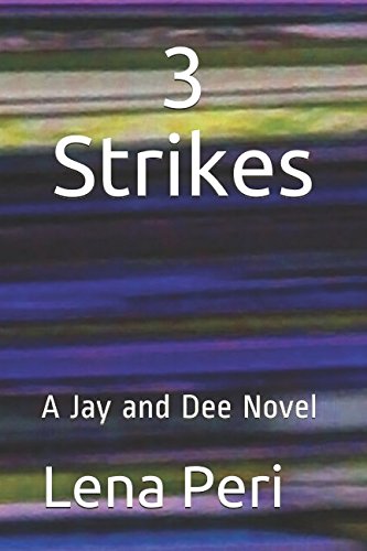 Amazon.com: 3 Strikes: A Jay and Dee Novel: 9781521709320: Peri, Lena ...