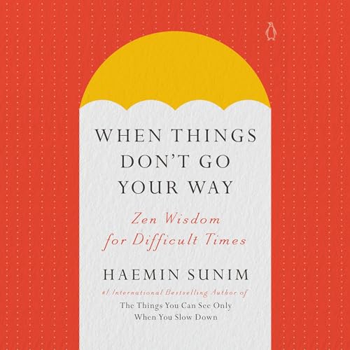 Amazon.com: When Things Don't Go Your Way: Zen Wisdom for Difficult ...
