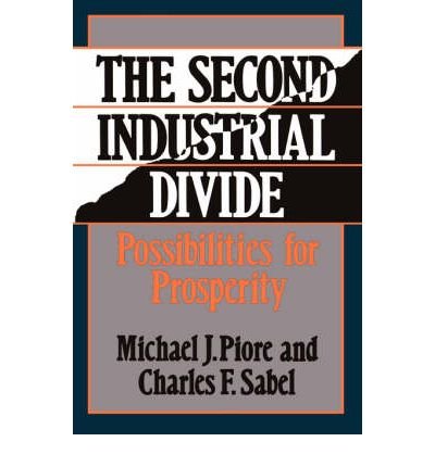 [(The Second Industrial Divide: Possibilities for Prosperity )] [Author ...