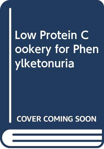 Low Protein Cookery for Phenylketonuria: Schuett, Virginia E ...