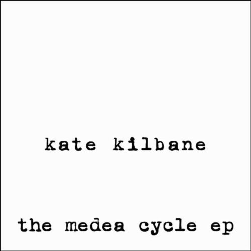 Amazon.com: The Medea Cycle - EP : kate kilbane: Digital Music