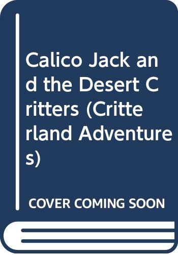 Calico Jack and the Desert Critters (Critterland Adventures): Reese ...