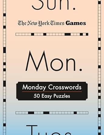 New York Times Games Monday Crosswords: 50 Easy Puzzles: The New York ...