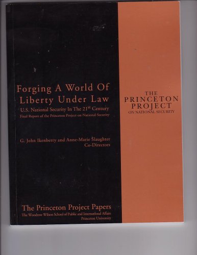 Forging a World of Liberty Under Law, the Princeton Project on National ...