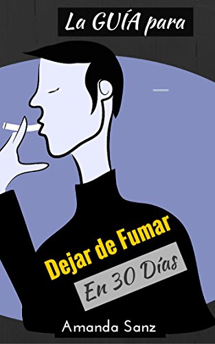 Amazon.com: Como Dejar de Fumar en 30 Días: ¿Quieres dejar de fumar ...