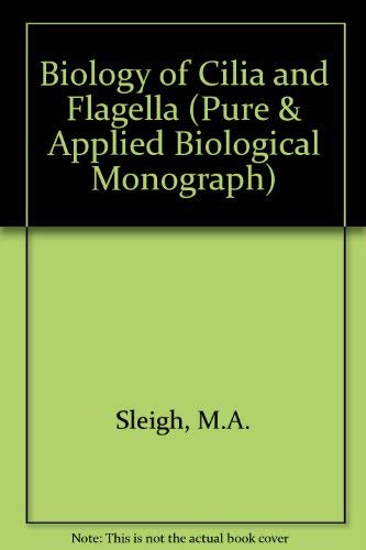 Biology of Cilia and Flagella, The: Sleigh, M. A.: 9780080097213 ...
