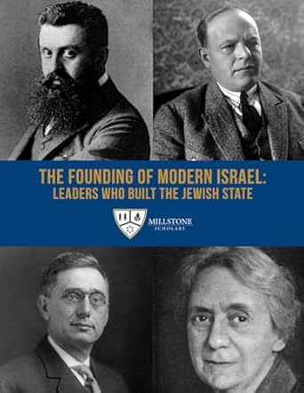 The Founding of Modern Israel: Leaders Who Built the Jewish State: The ...