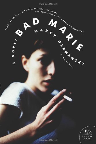 Bad Marie: A Novel (P.S.): Dermansky, Marcy: Amazon.com: Books