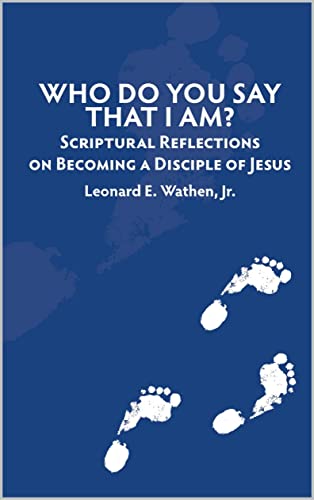 Who Do You Say That I Am?: Scriptural Reflections on Becoming a ...