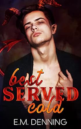 Best Served Cold - Kindle edition by Denning, E.M.. Romance Kindle eBooks @ Amazon.com.