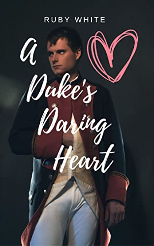 Amazon.com: A Duke's Daring Heart eBook : White, Ruby : Kindle Store